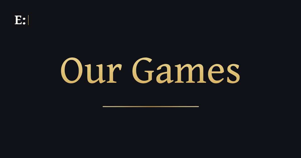 Our Games | Epygraph Studio